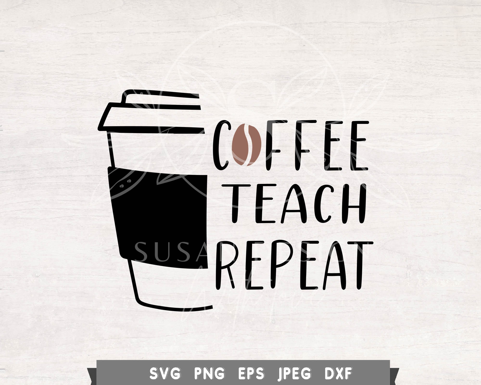 Coffee Teach Repeat, Teacher SVG – SVG-PNG Susandesign Coffee Teach Repeat, Teacher SVG – SVG-PNG Susandesign