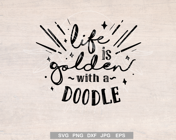 Life is Golden with Doodle SVG – SVG-PNG Susandesign
