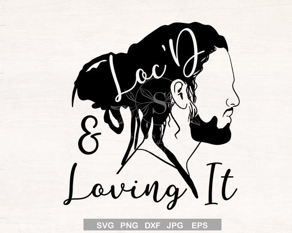Loc'd and Loving It, Man with Locs SVG – SVG-PNG Susandesign